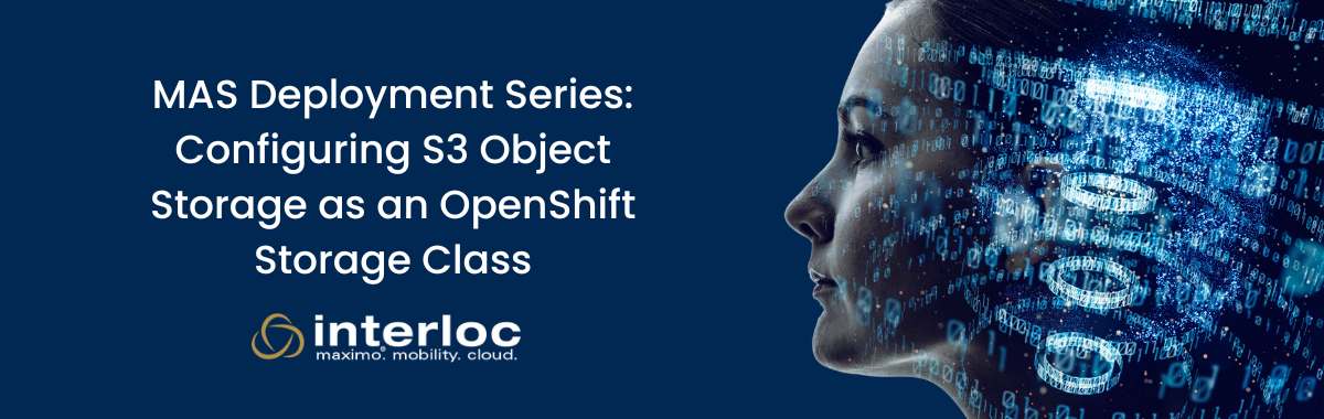 MAS Deployment Series: Configuring S3 Object Storage as an OpenShift Storage Class